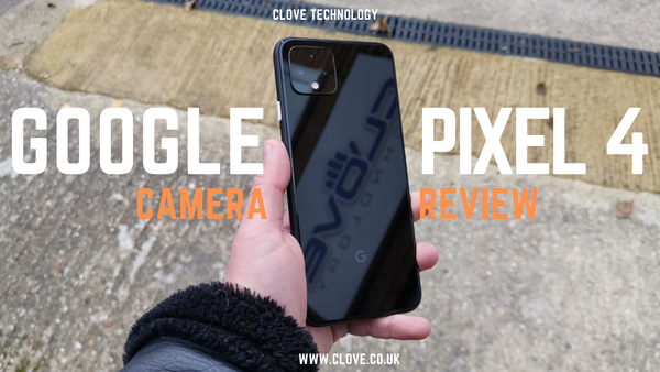 Google Pixel 4 Camera Review: Test and Samples! - Clove Technology